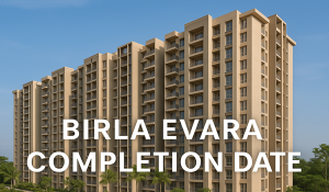 Birla Evara Completion Date | Township | Possession